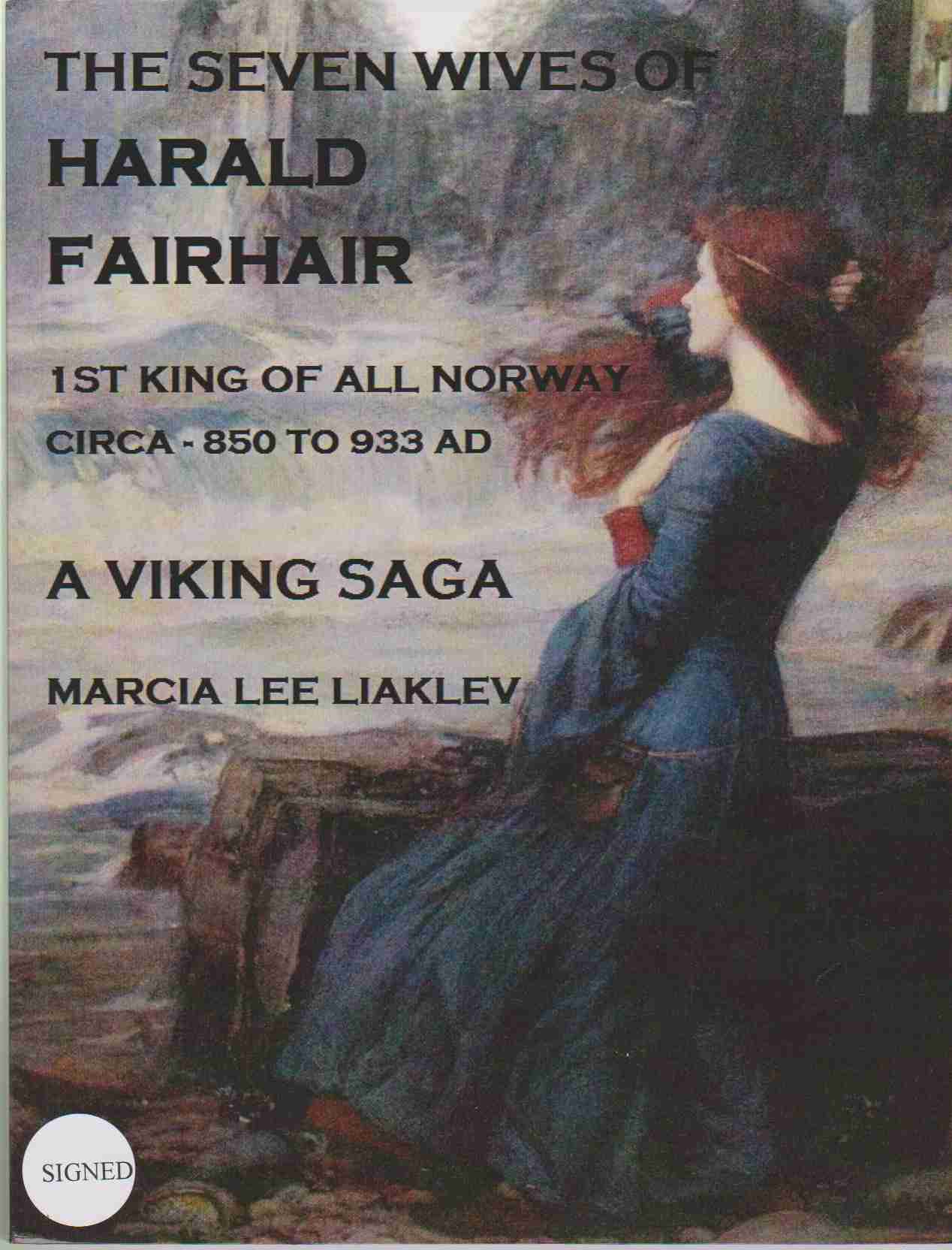 THE SEVEN WIVES OF HARALD FAIRHAIR 1st King of all Norway - a Viking Saga