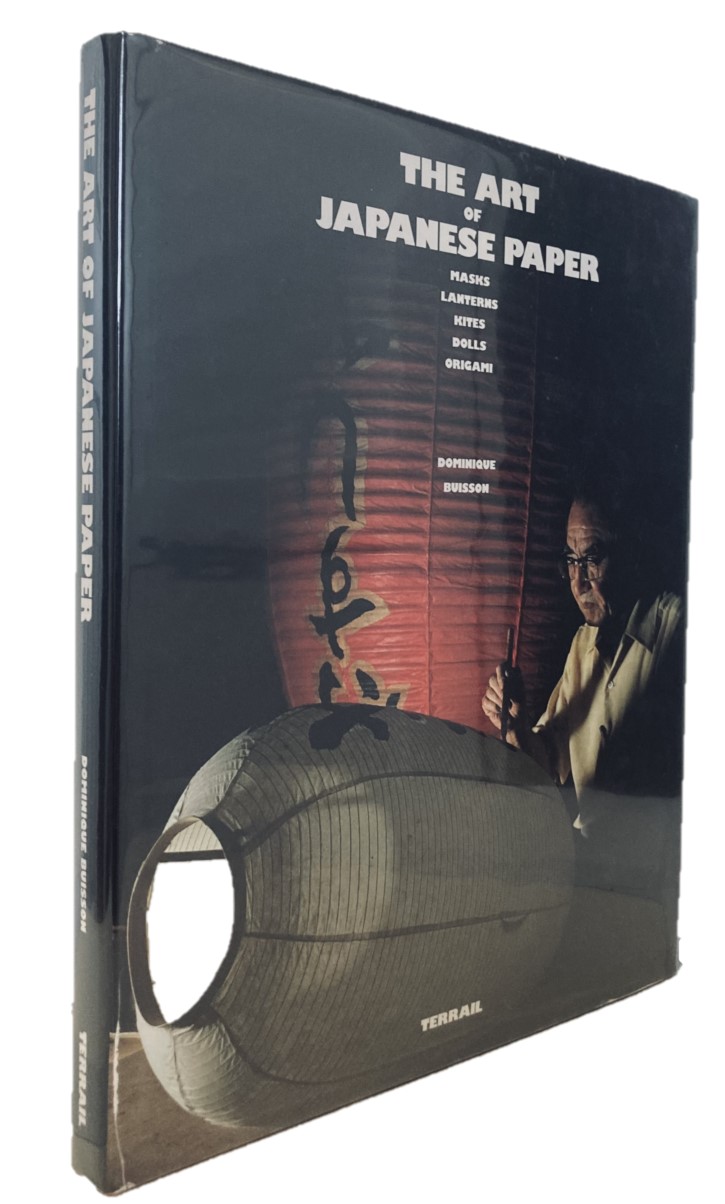 THE ART OF JAPANESE PAPER Masks, Lanterns, Kites, Dolls, Origami