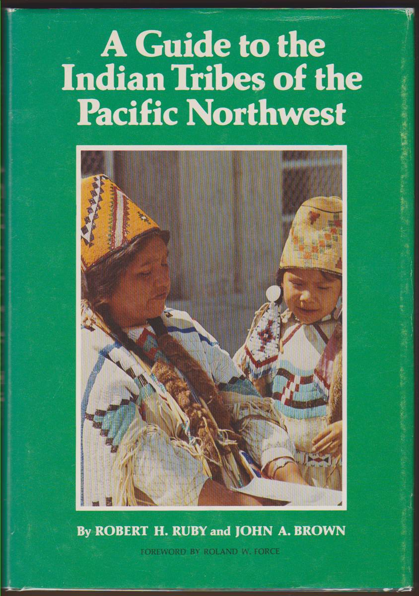 A GUIDE TO THE INDIAN TRIBES OF THE PACIFIC NORTHWEST