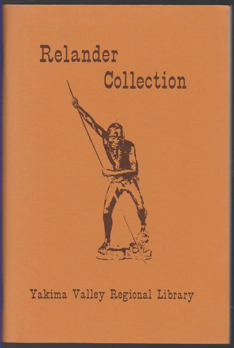 RELANDER COLLECTION. INDEX TO THE RELANDER ARCHIVES IN THE YAKIMA ...