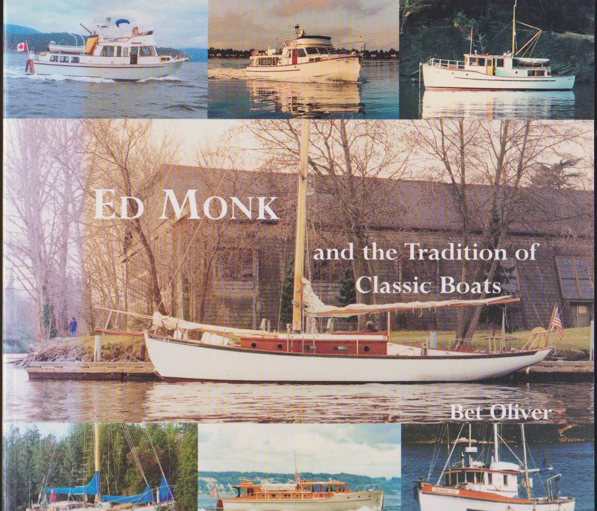 ED MONK AND THE TRADITION OF CLASSIC BOATS And the Tradition of Classic ...