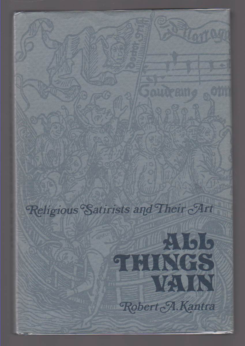 ALL THINGS VAIN Religious Satirists and Their Art