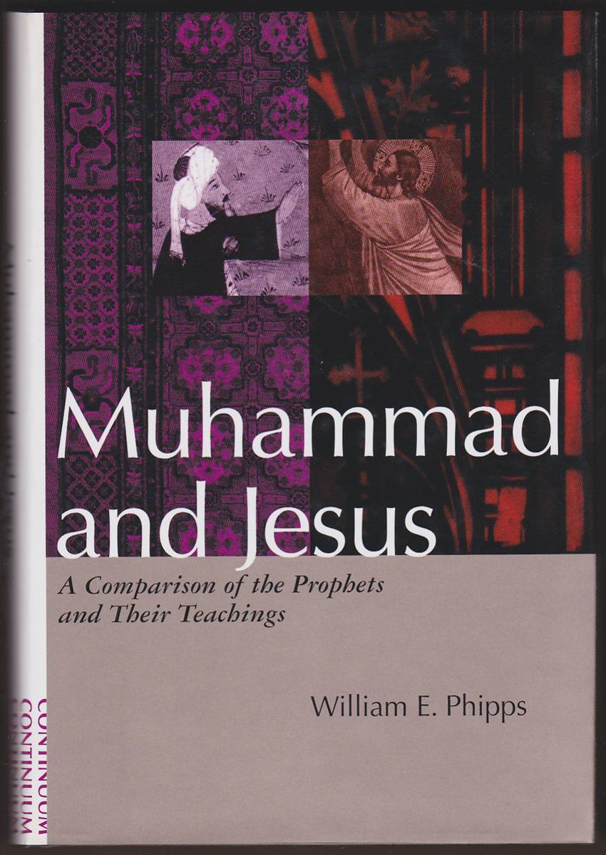 MUHAMMAD AND JESUS A Comparison of the Prophets and Their Teachings