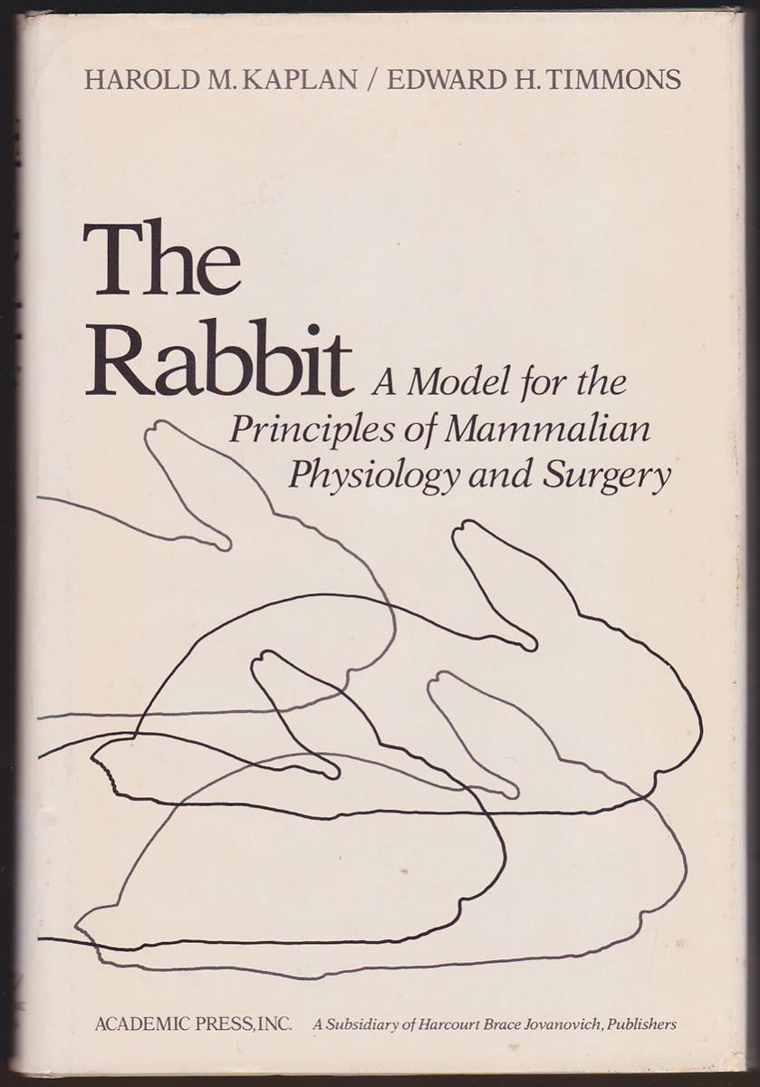 THE RABBIT A Model for the Principles of Mammalian Physiology and Surgery