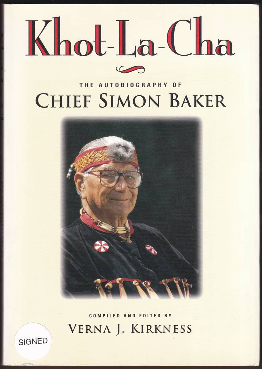KHOT-LA-CHA The Autobiography of Chief Simon Baker (signed)
